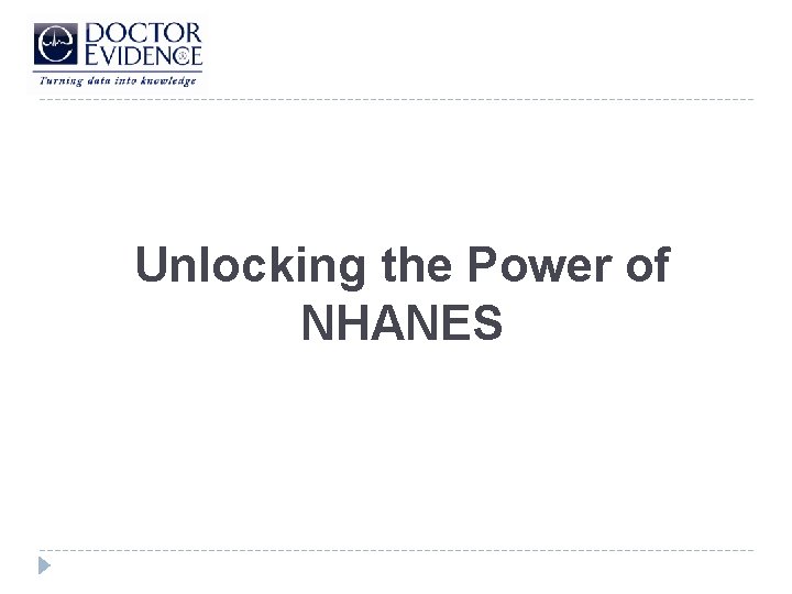 Unlocking the Power of NHANES Agenda I Introduction