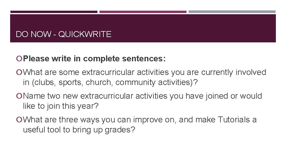 DO NOW QUICKWRITE Please write in complete sentences