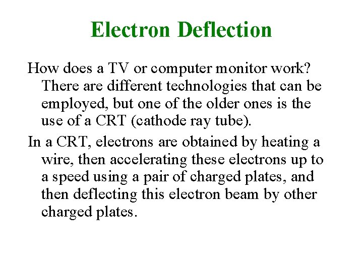 Electron Deflection How does a TV or computer