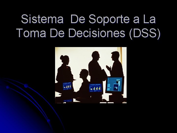 Sistema De Soporte a La Toma De Decisiones