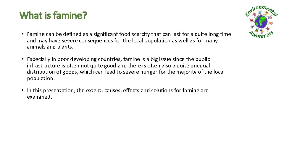 Famine What is famine Famine can be defined