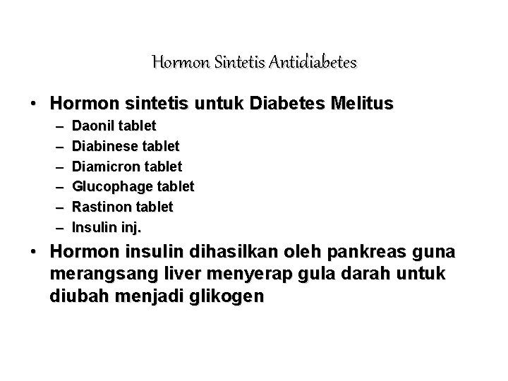 Hormon dan Obat Hormonal Hormon adalah sistem tubuh