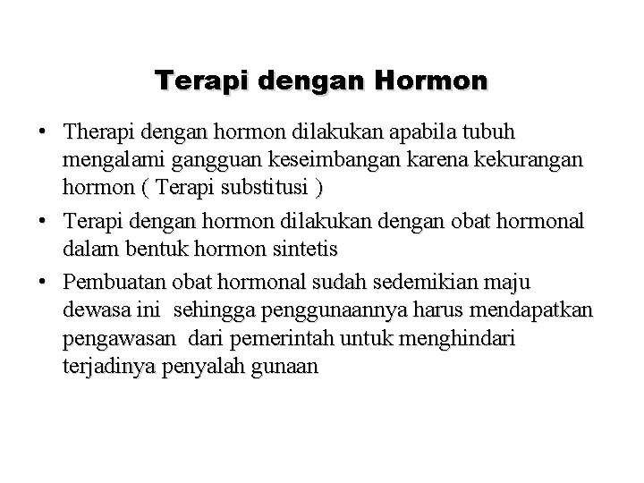Hormon dan Obat Hormonal Hormon adalah sistem tubuh