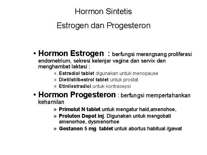 Hormon dan Obat Hormonal Hormon adalah sistem tubuh