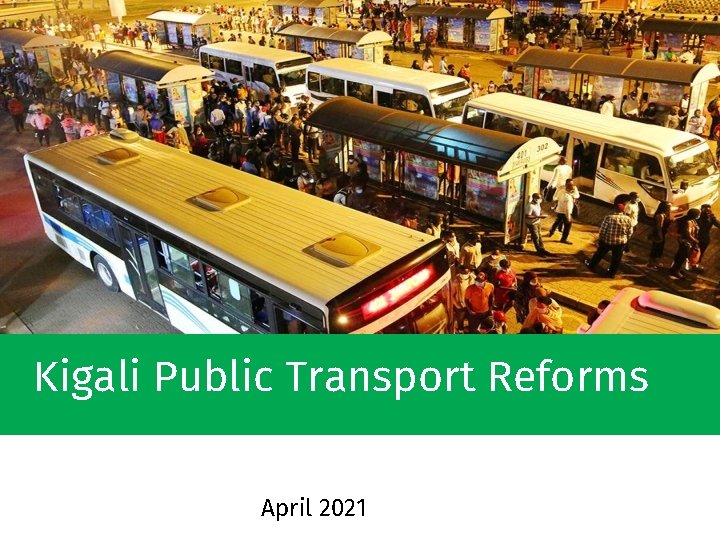 Kigali Public Transport Reforms April 2021 City general