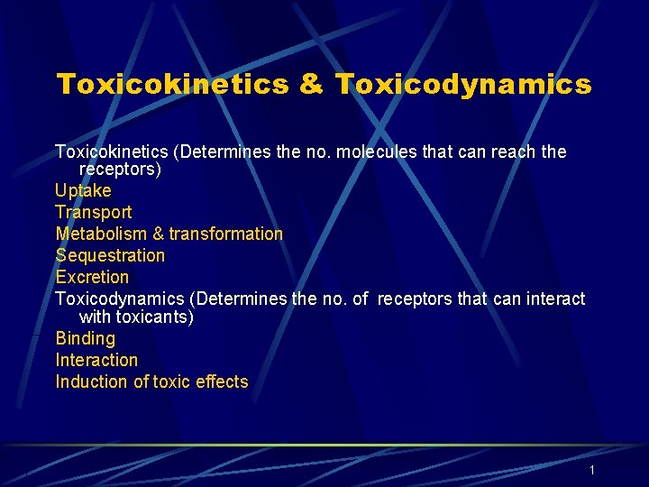 Toxicokinetics Toxicodynamics Toxicokinetics Determines the no ...