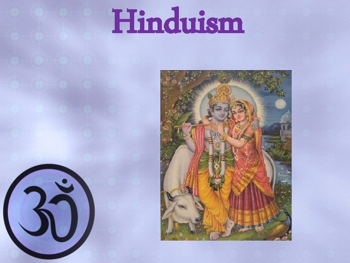 Hinduism World Hindu Population 900 million Origins Hinduism