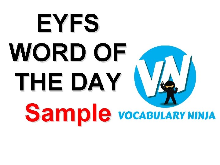 EYFS WORD OF THE DAY Sample The EYFS