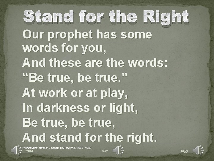 Stand for the Right Our prophet has some