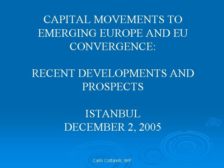 CAPITAL MOVEMENTS TO EMERGING EUROPE AND EU CONVERGENCE