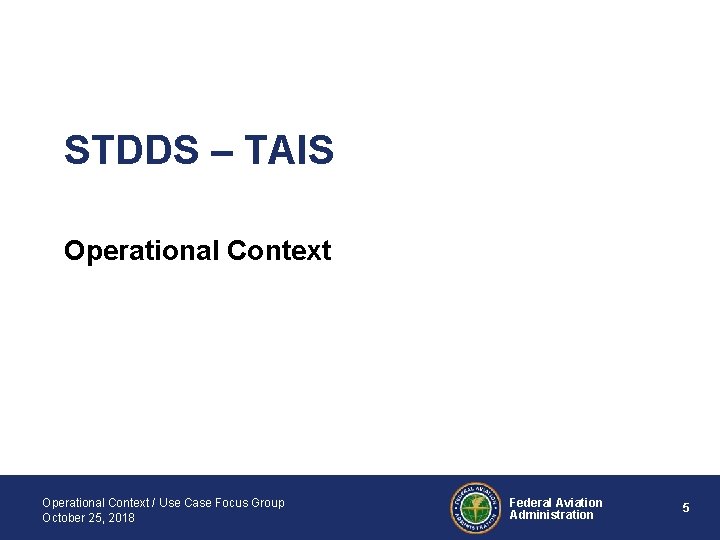 Operational Context and Use Case Focus Group October