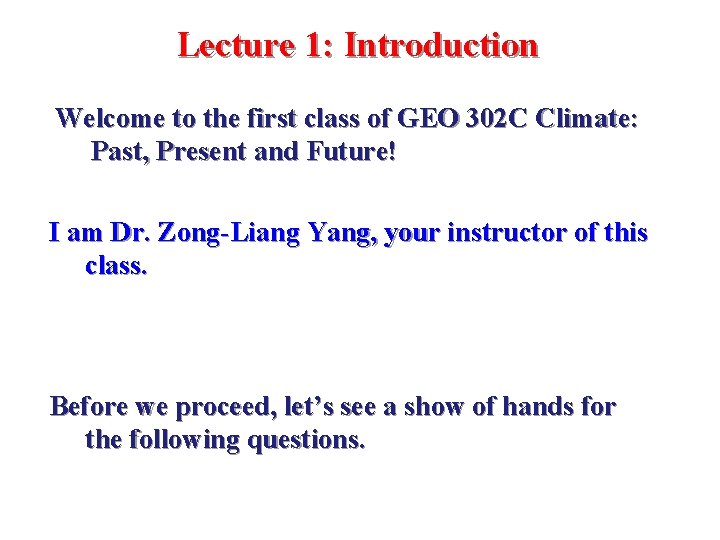 Lecture 1 Introduction Welcome to the first class
