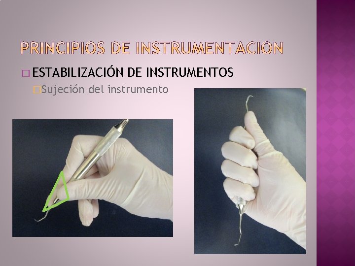 UNIDAD III INSTRUMENTACIN PERIODONTAL PRINCIPIOS DE LA INSTRUMENTACIN
