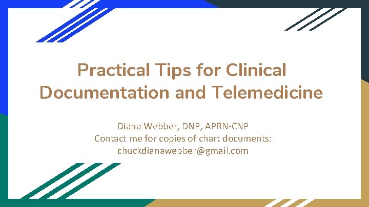 Practical Tips for Clinical Documentation and Telemedicine Diana