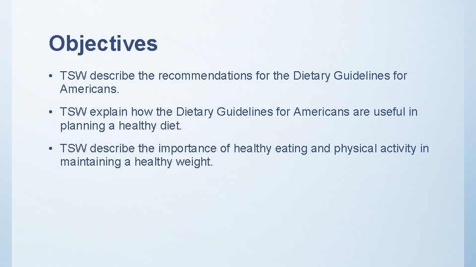 Guidelines for Healthy Eating Lesson 1 3 Objectives