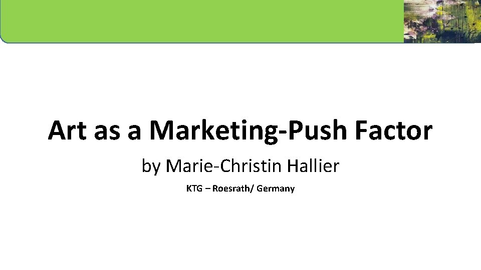 Art as a MarketingPush Factor by MarieChristin Hallier