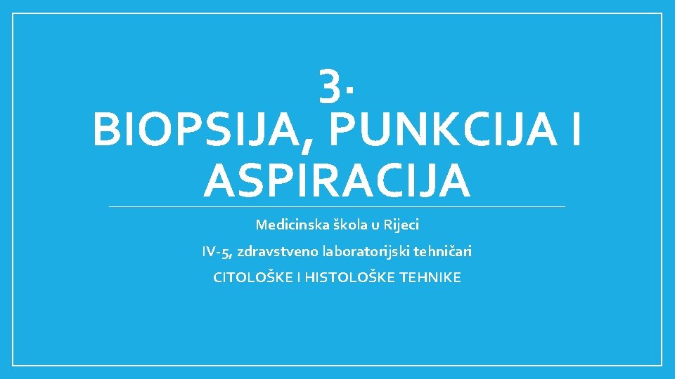 3 BIOPSIJA PUNKCIJA I ASPIRACIJA Medicinska kola u