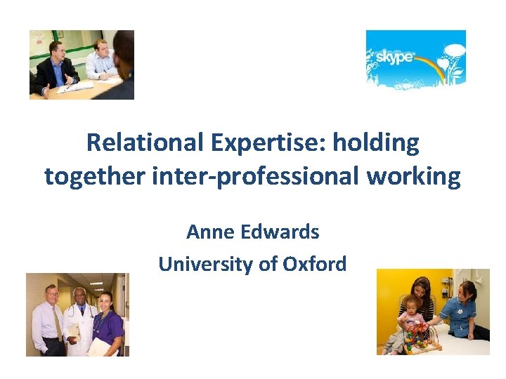Relational Expertise holding together interprofessional working Anne ...