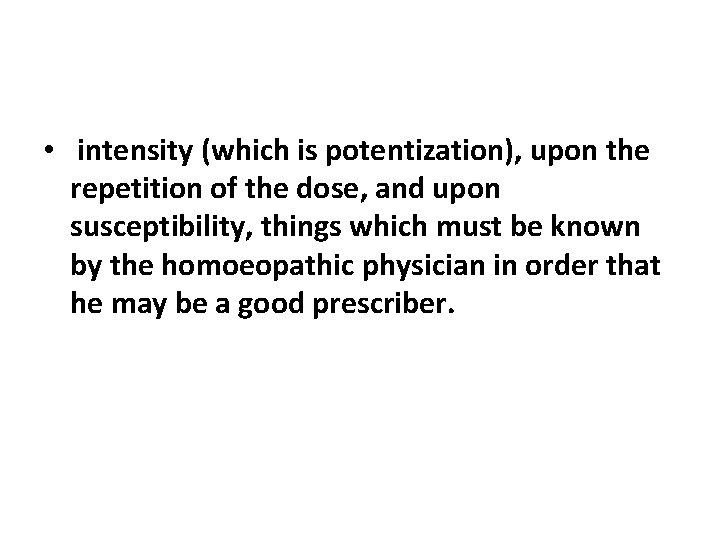 LECTURE 14 Susceptibility Hahnemann says that disease causes