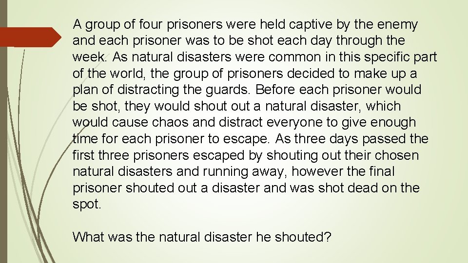 A group of four prisoners were held captive