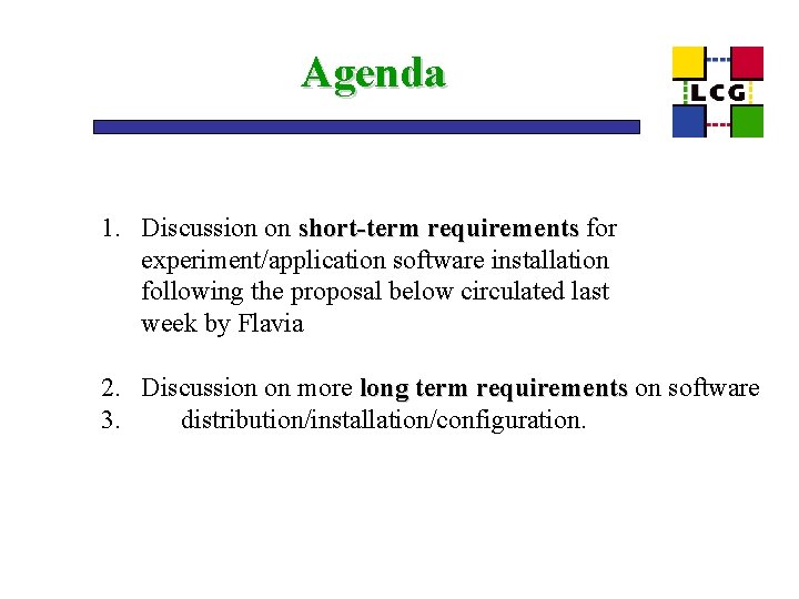 Agenda 1 Discussion on shortterm requirements for experimentapplication
