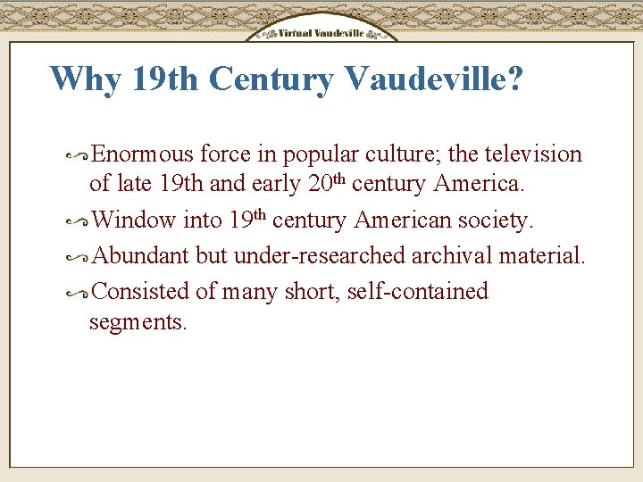VIRTUAL VAUDEVILLE David Z Saltz Principal Investigator University