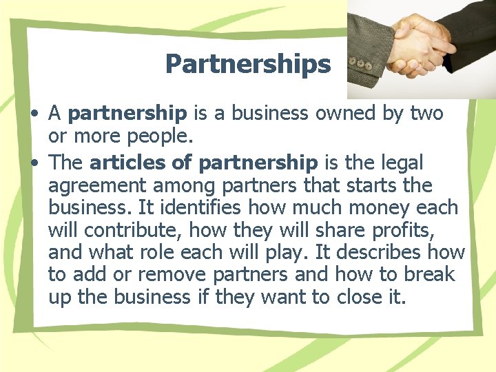 Types of Businesses Proprietorships The most common form