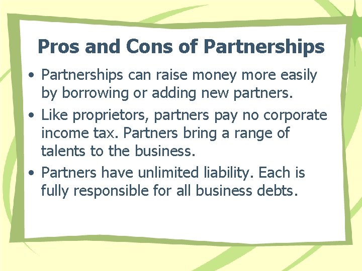 Types of Businesses Proprietorships The most common form