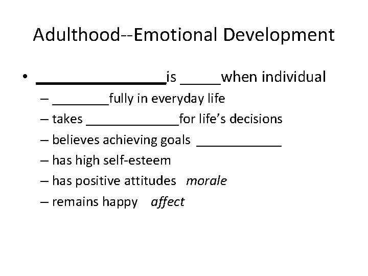 AdulthoodEmotional Development is when individual fully in everyday