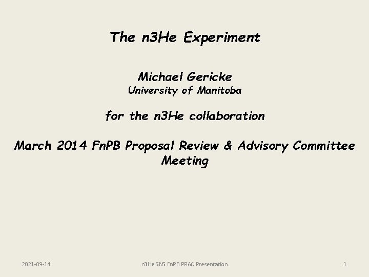 The n 3 He Experiment Michael Gericke University