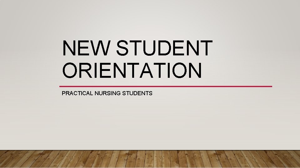 NEW STUDENT ORIENTATION PRACTICAL NURSING STUDENTS INTRODUCTIONS Susan