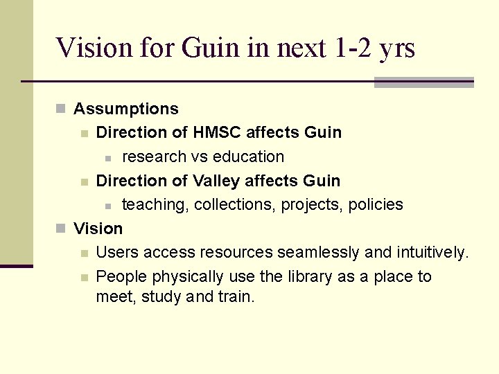 Vision for Guin in next 1 2 yrs