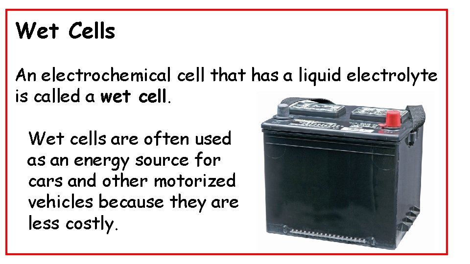 Electrochemical Cells A battery is a combination of