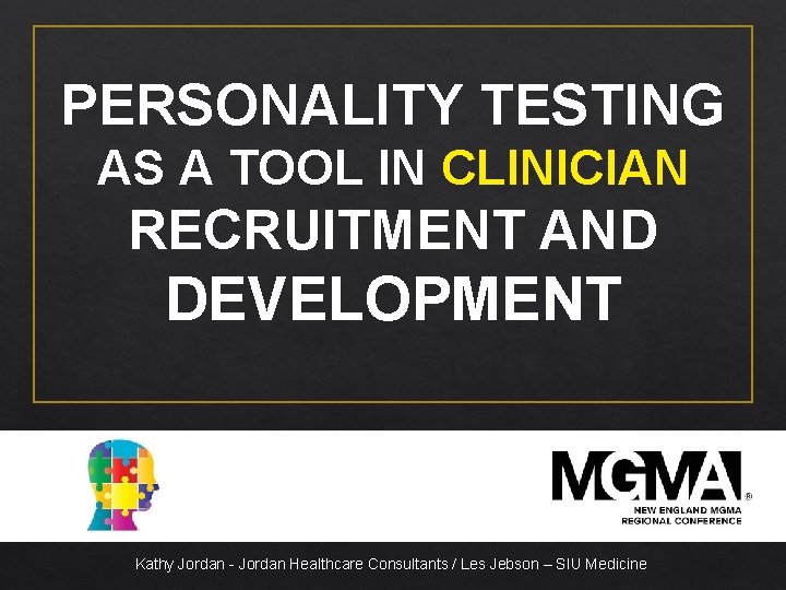PERSONALITY TESTING AS A TOOL IN CLINICIAN RECRUITMENT