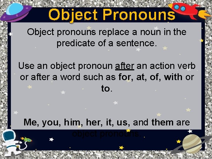 Subject Pronouns You use a subject pronoun as
