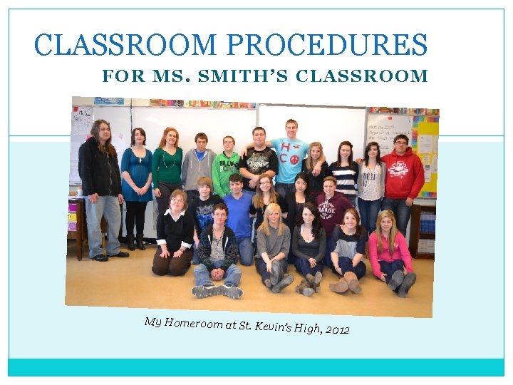 CLASSROOM PROCEDURES FOR MS SMITHS CLASSROOM My Homeroom