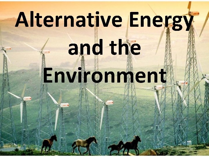 Alternative Energy and the Environment 19 1 Introduction