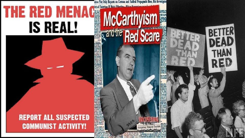 THE RED SCARE MCCARTHYISM The United States was