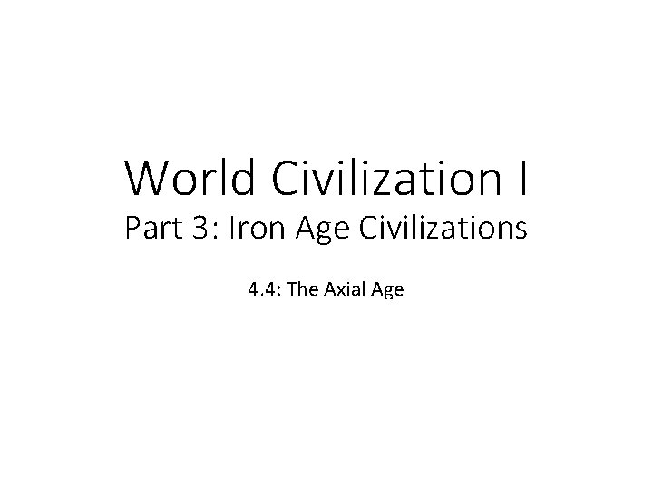 World Civilization I Part 3 Iron Age Civilizations
