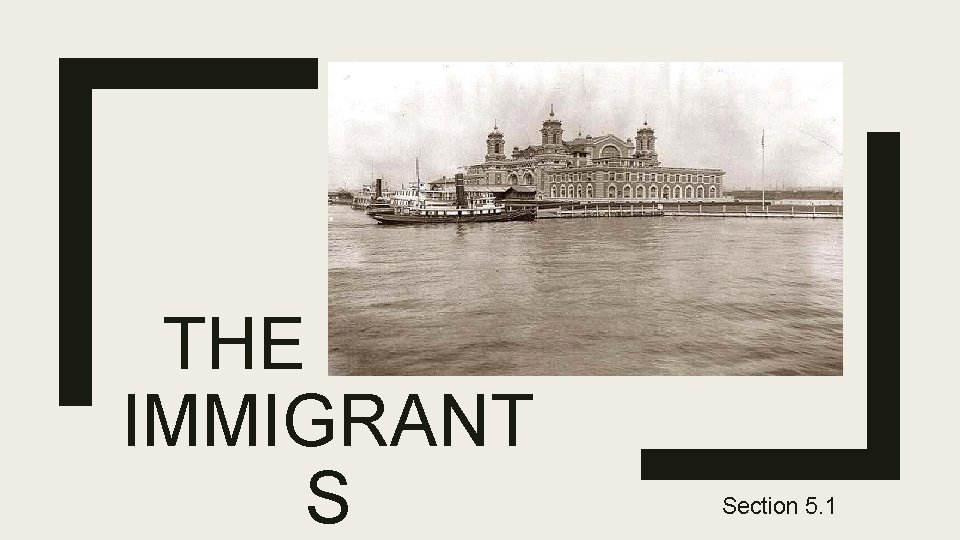 THE NEW IMMIGRANT S Section 5 1 Key