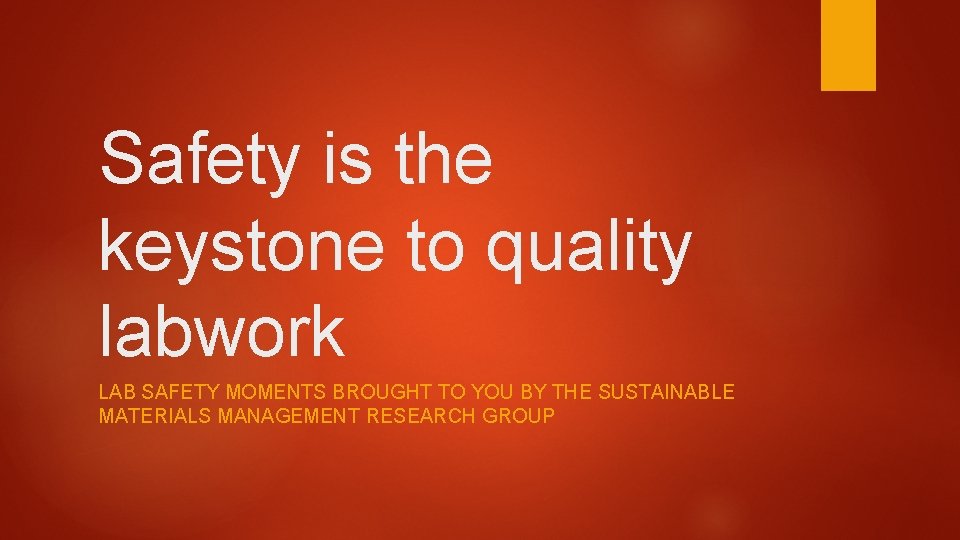 Safety is the keystone to quality labwork LAB