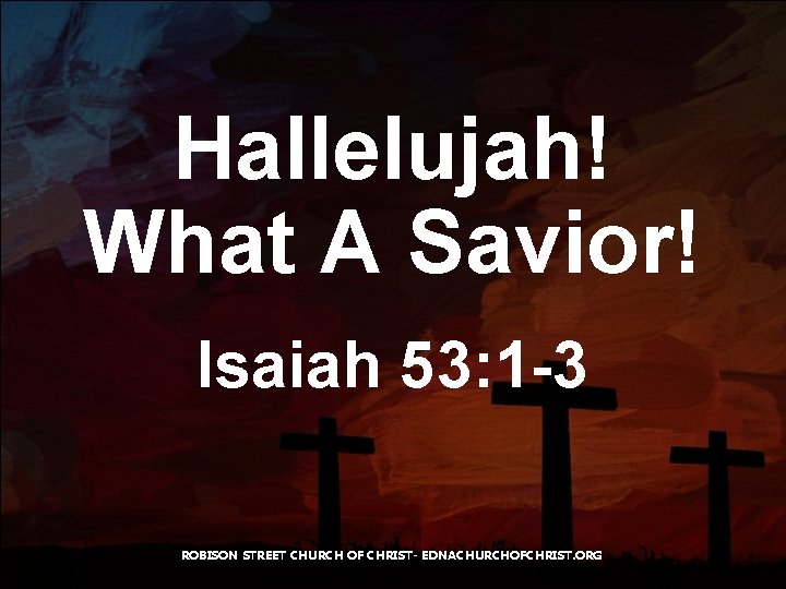 Hallelujah What A Savior Isaiah 53 1 3