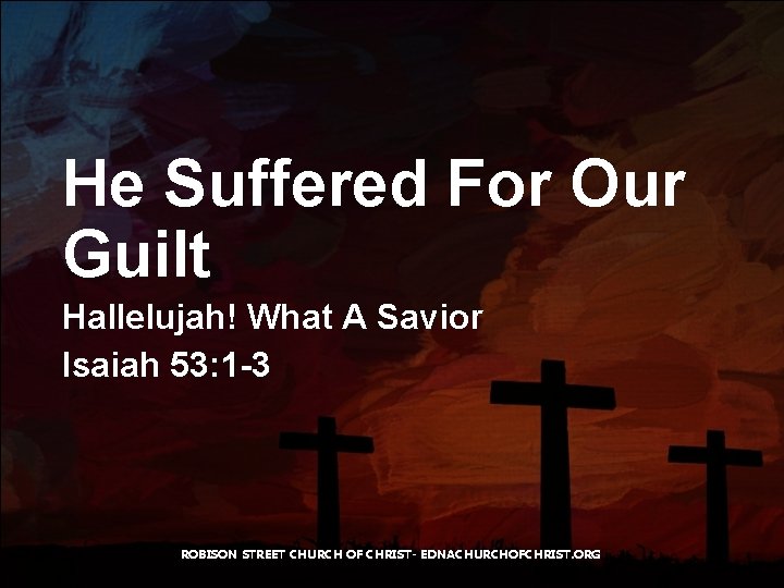 Hallelujah What A Savior Isaiah 53 1 3