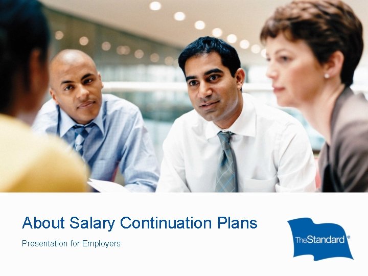 About Salary Continuation Plans Presentation for Employers Topics