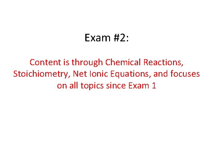 Exam 2 Content is through Chemical Reactions Stoichiometry