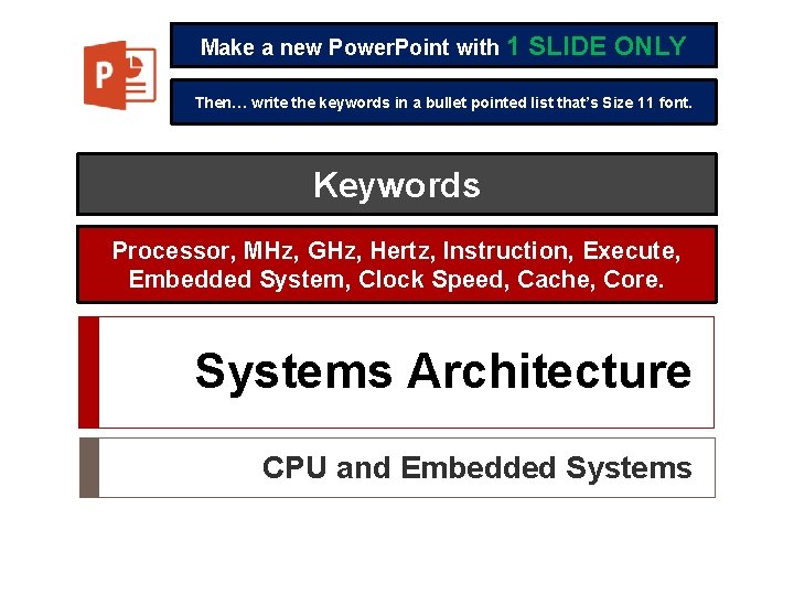 Make a new Power Point with 1 SLIDE