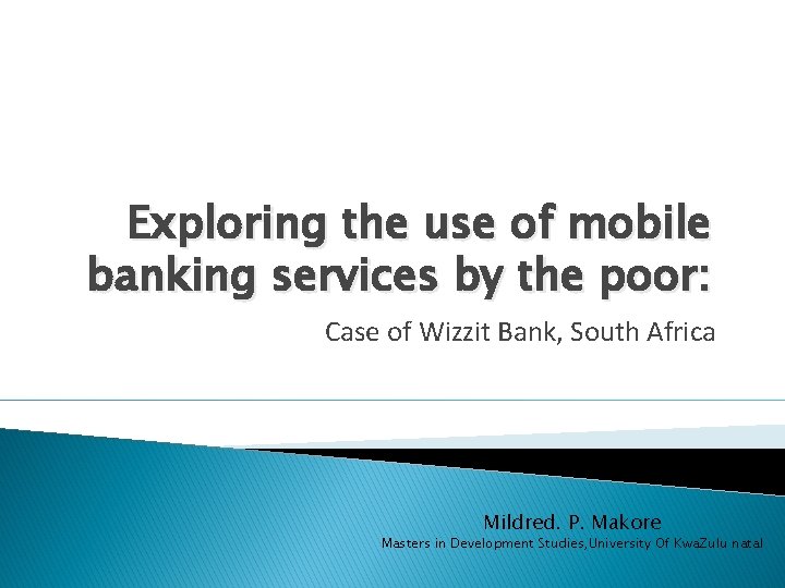 Exploring the use of mobile banking services by