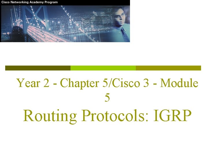 Year 2 Chapter 5Cisco 3 Module 5 Routing