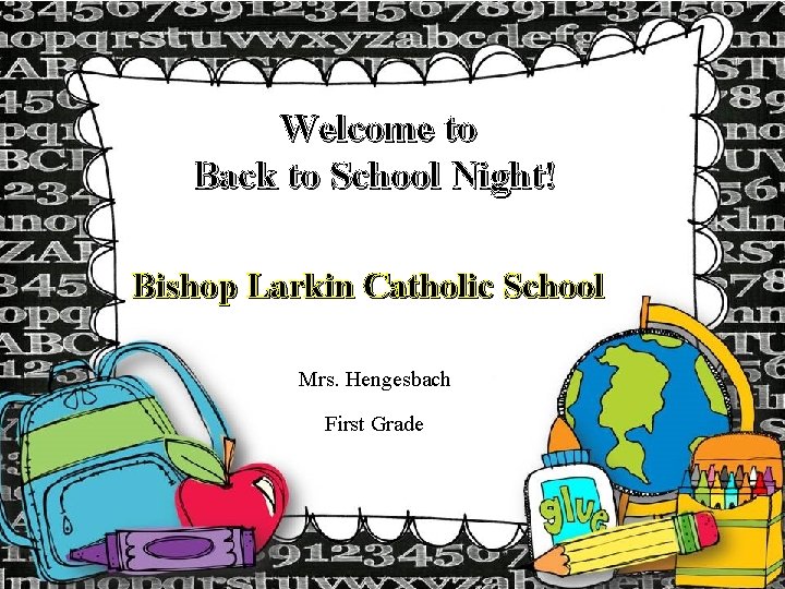 Welcome to Back to School Night Bishop Larkin
