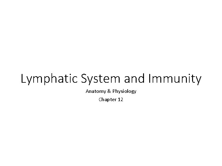 Lymphatic System and Immunity Anatomy Physiology Chapter 12